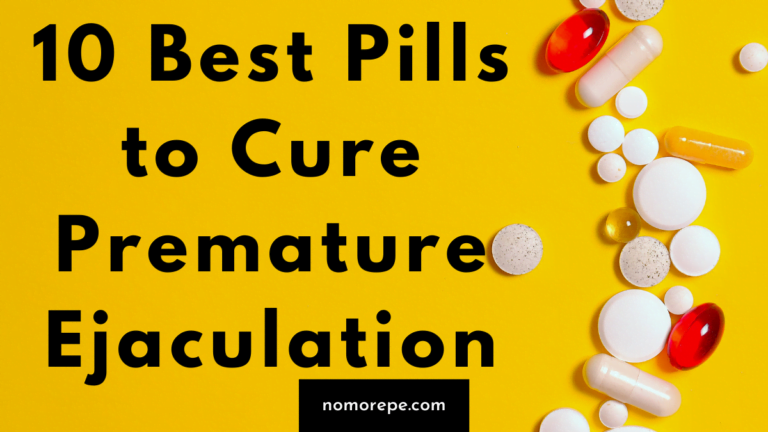 10 Best Pills to Cure Premature Ejaculation - No More PE