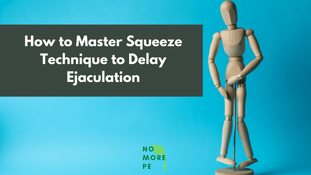How to Master Squeeze Technique to Delay Ejaculation